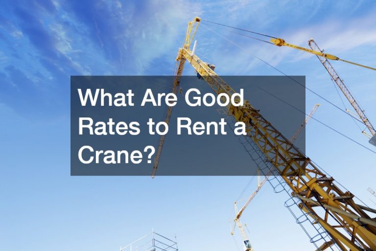 What Are Good Rates to Rent a Crane? - Rule and Make